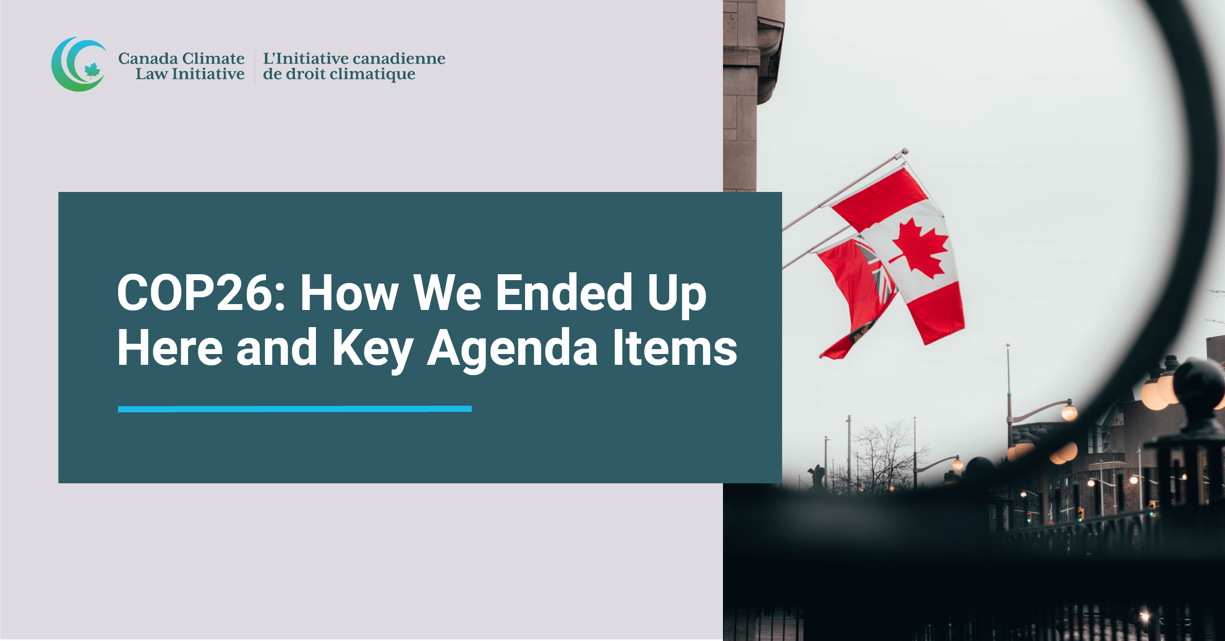 COP26: How we ended up here and key agenda items - Canada Climate Law ...